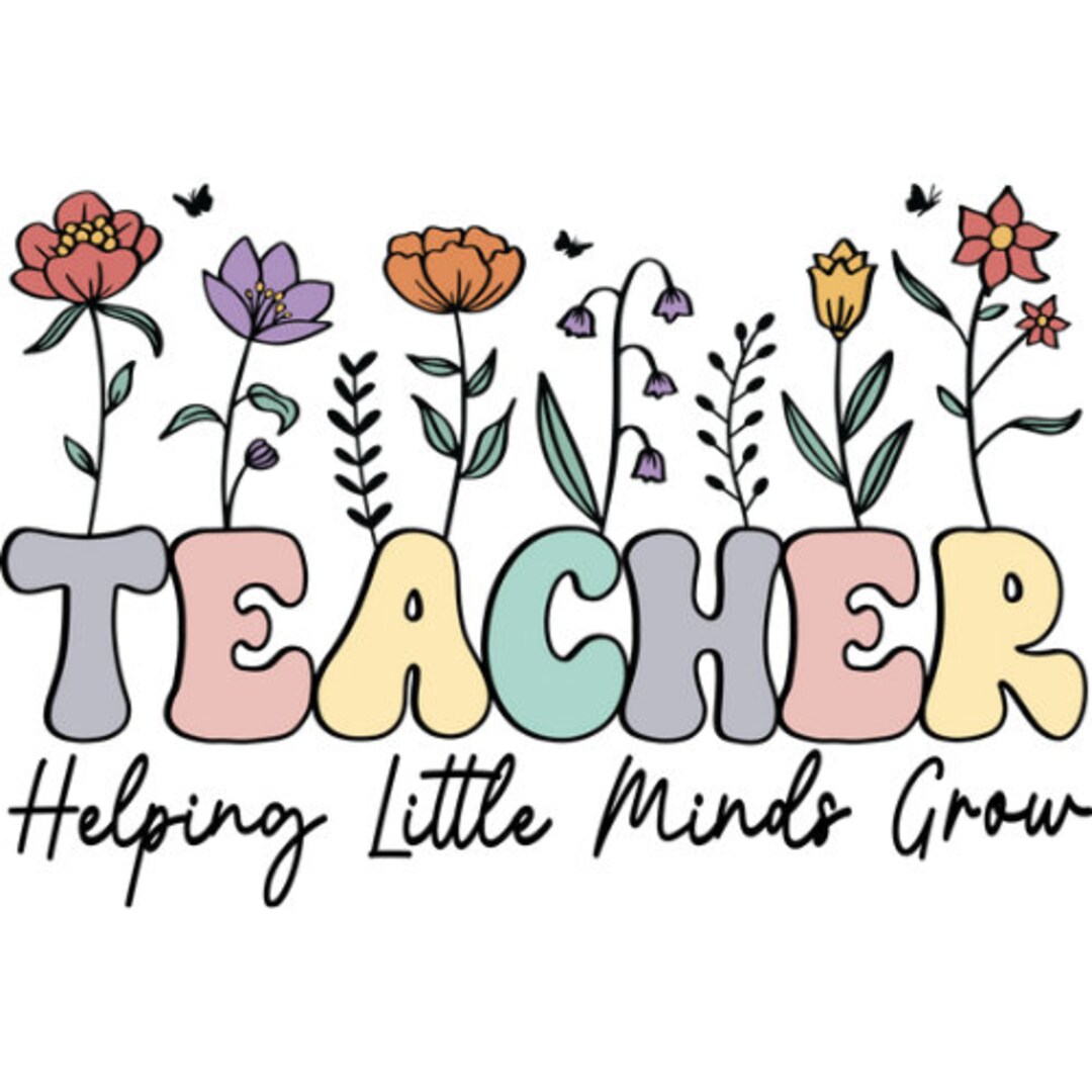 Teacher Helping Little Minds Grow Full Color DTF Print - Etsy