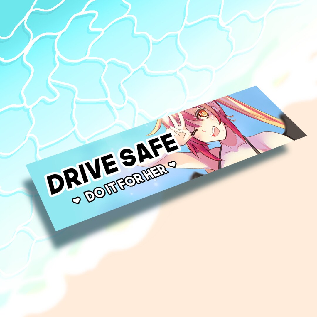 Anime Drive Safe Waterproof UV Resistant Vinyl Sticker Decal Fanart ...