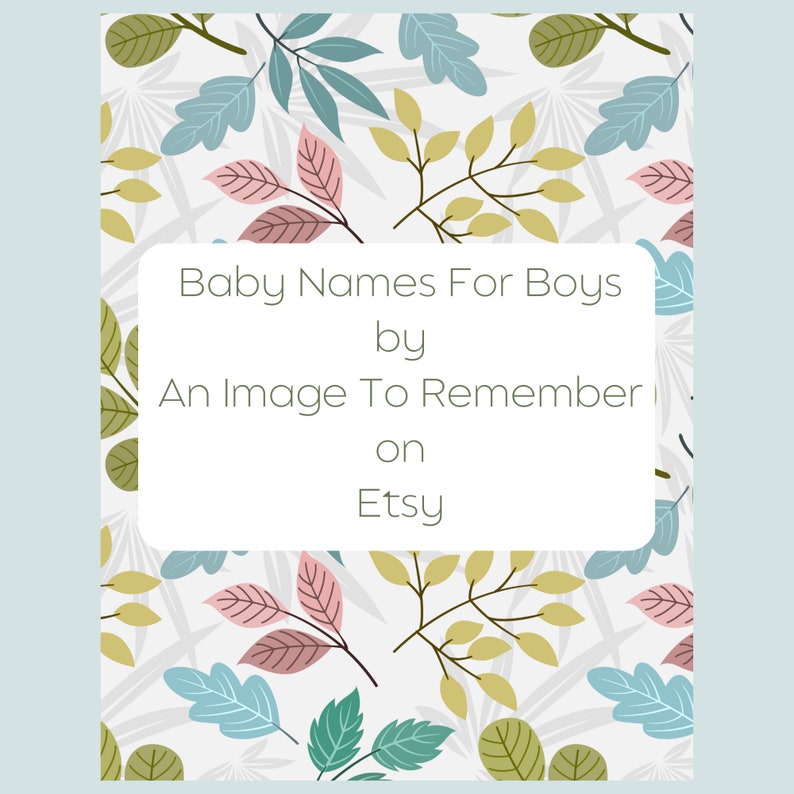 PRINTABLE List of Over 1000 Baby Names for Boys, A to Z Name Ideas for ...