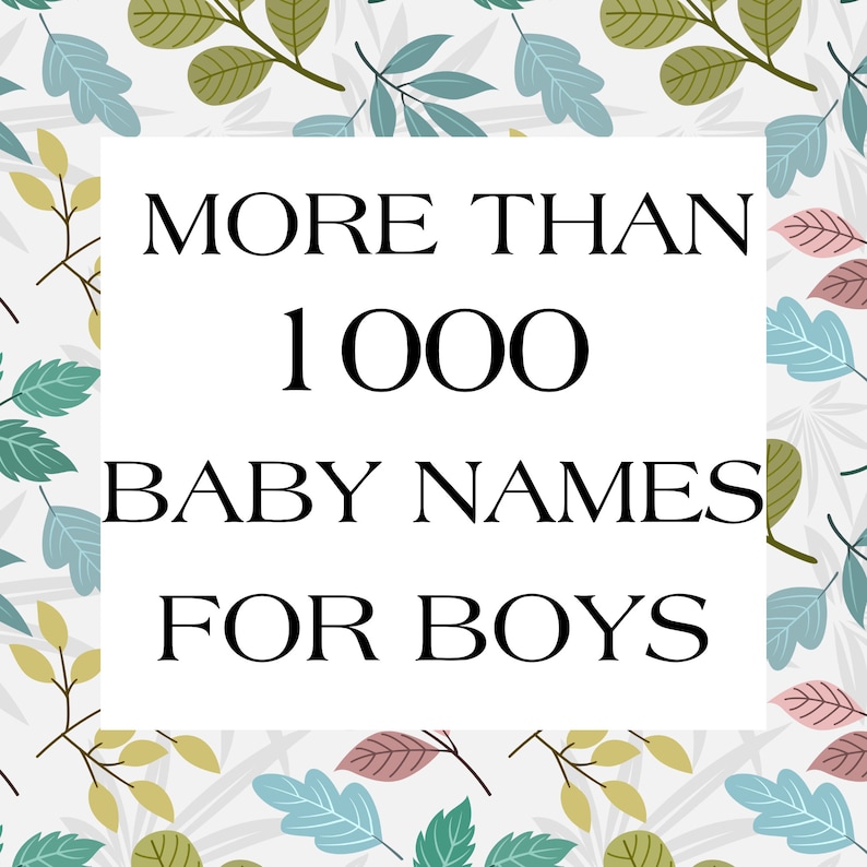 PRINTABLE List of Over 1000 Baby Names for Boys, A to Z Name Ideas for ...