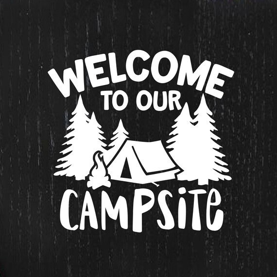 Welcome Sign Campsite Travel Tent Svg Camping Gift Camp Decor - Etsy