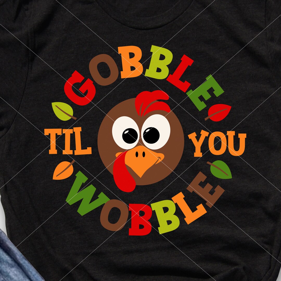 Thanksgiving Png Gobble Til You Wobble Colorful Letters SVG Roung Sign ...