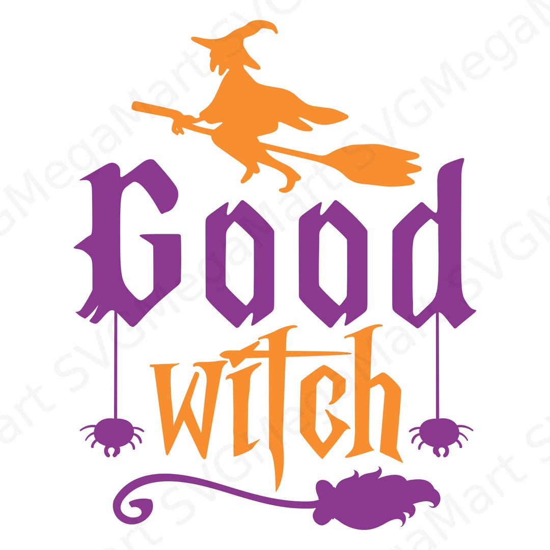 Good Witch SVG, Halloween Svg, Witch Svg, Pumpkin Svg Png Pdf Dxf Eps ...