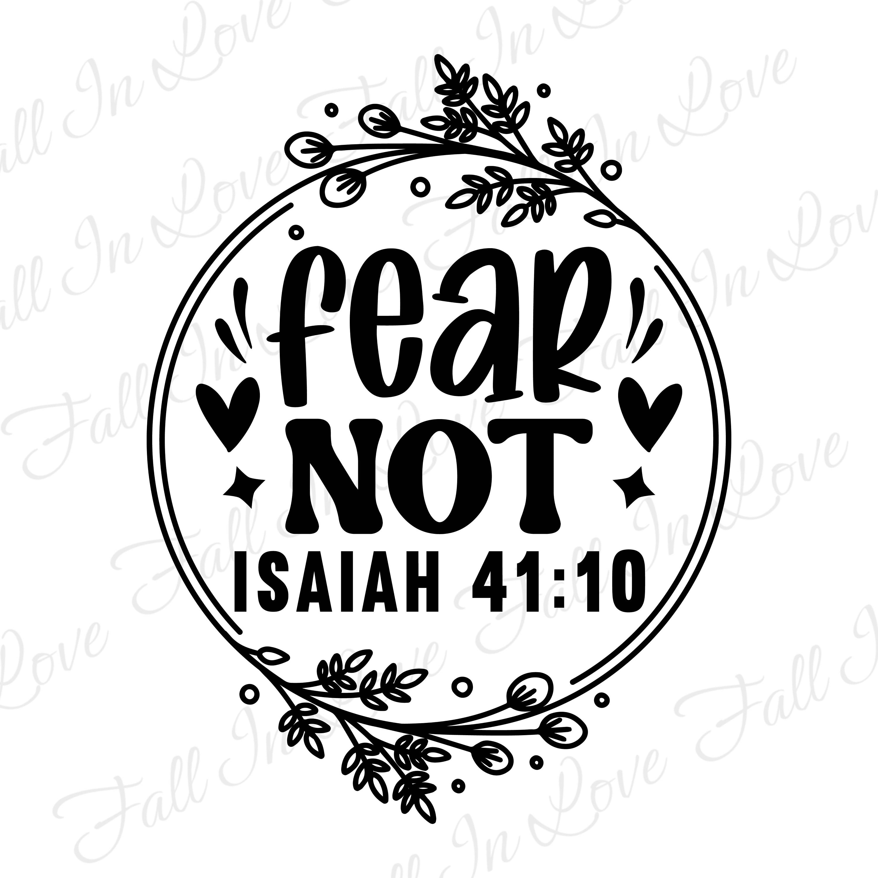 Fear Not Isaiah 41:10 SVG, Christian Svg, Jesus Svg, Bible Verse Svg ...