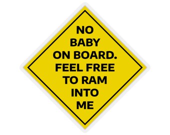 No Baby on Board Bumper Sticker | Vinyl Car Decal | Car Sticker | 7" X ...