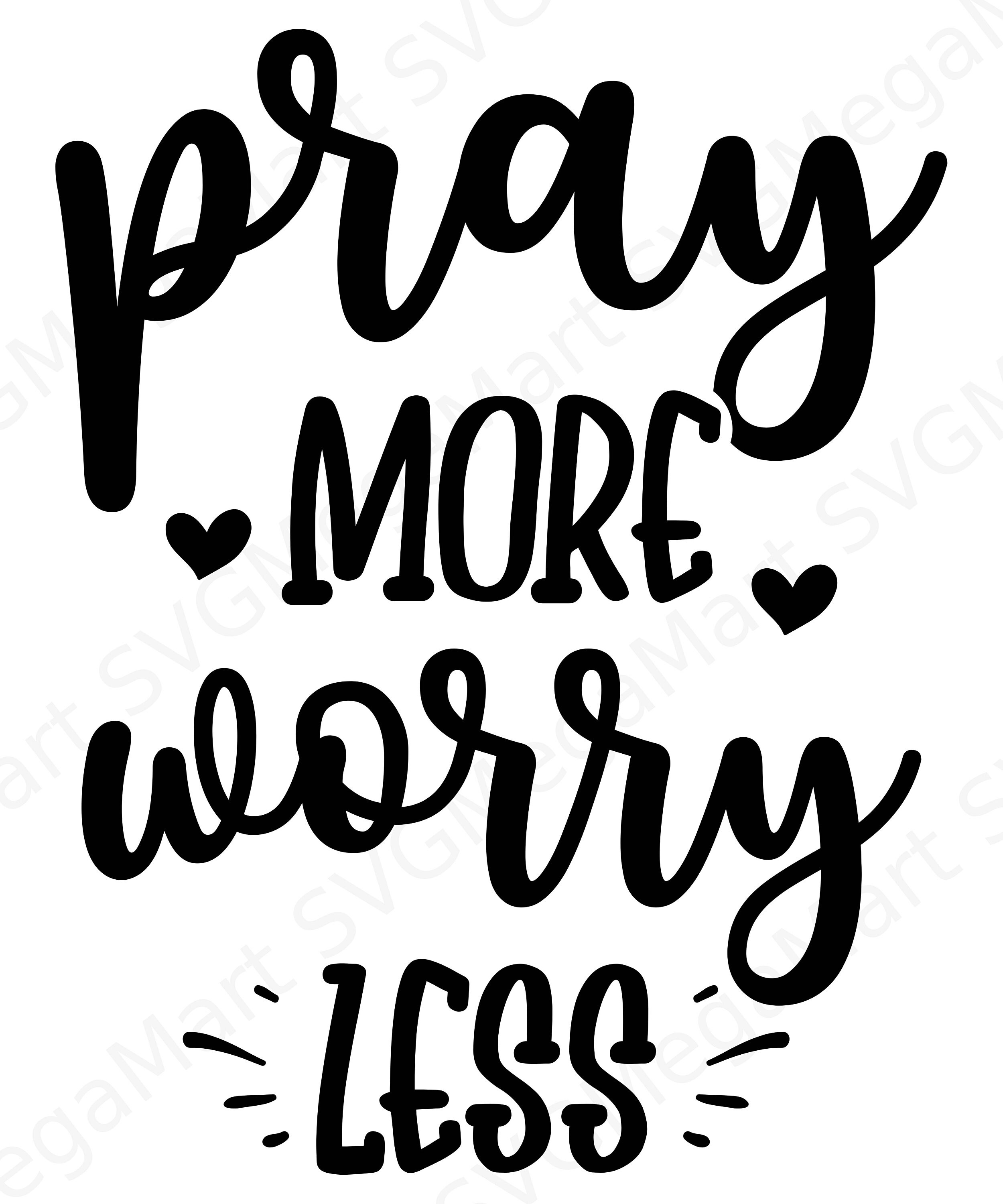Pray More Worry Less SVG, Christian Svg, Jesus Svg, Bible Verse Svg Png ...