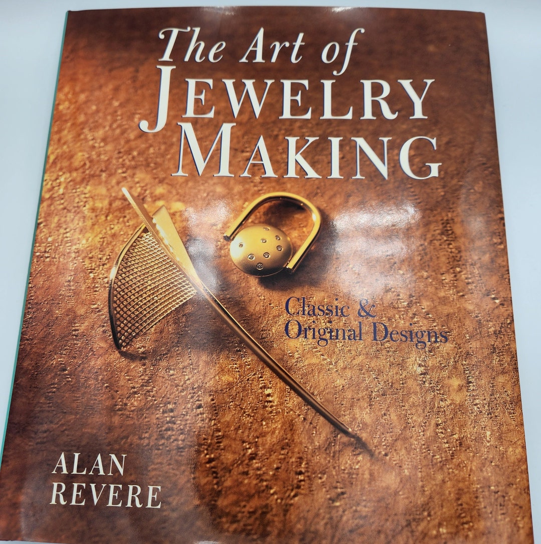 The Art of Jewelry Making : Classic and Original Designs by Alan Revere ...