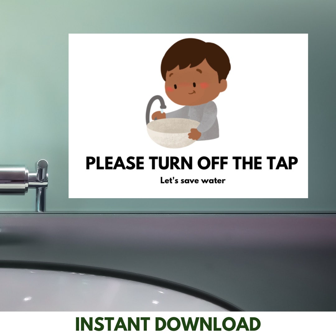 Turn off the Tap Poster Printable Sign - INSTANT DOWNLOAD - Etsy