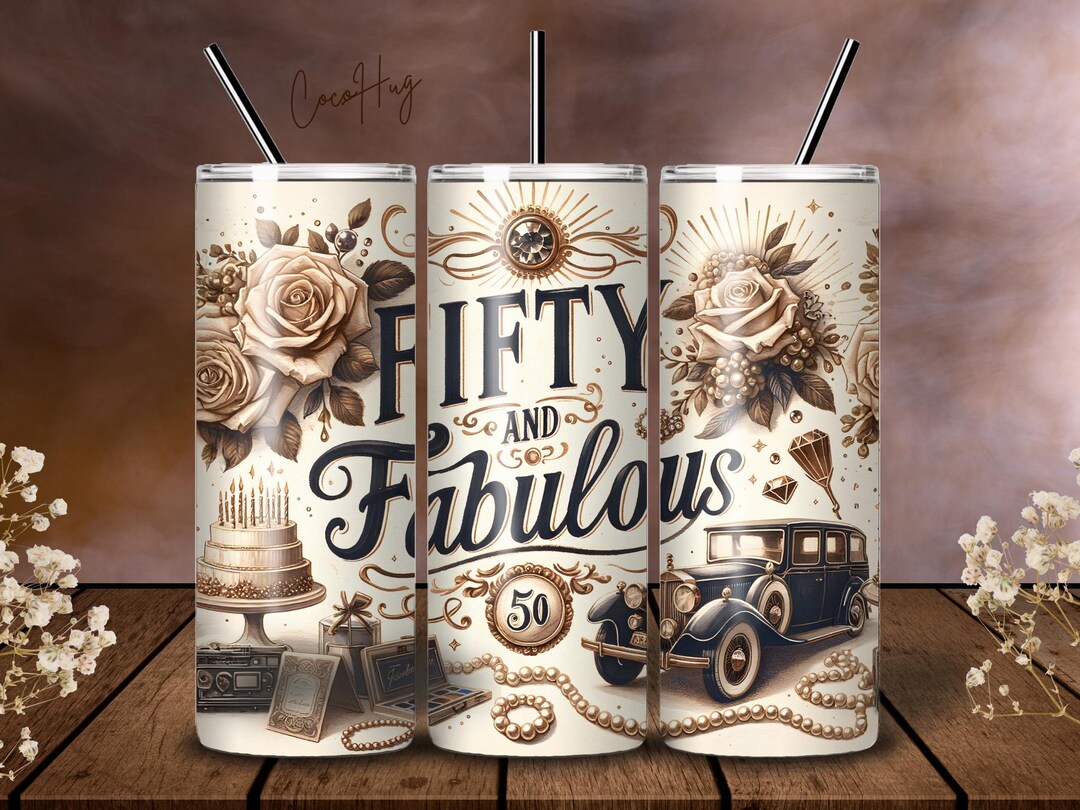 Fifty and Fabulous Tumbler PNG, 50th Birthday Tumbler Wrap, Vintage ...