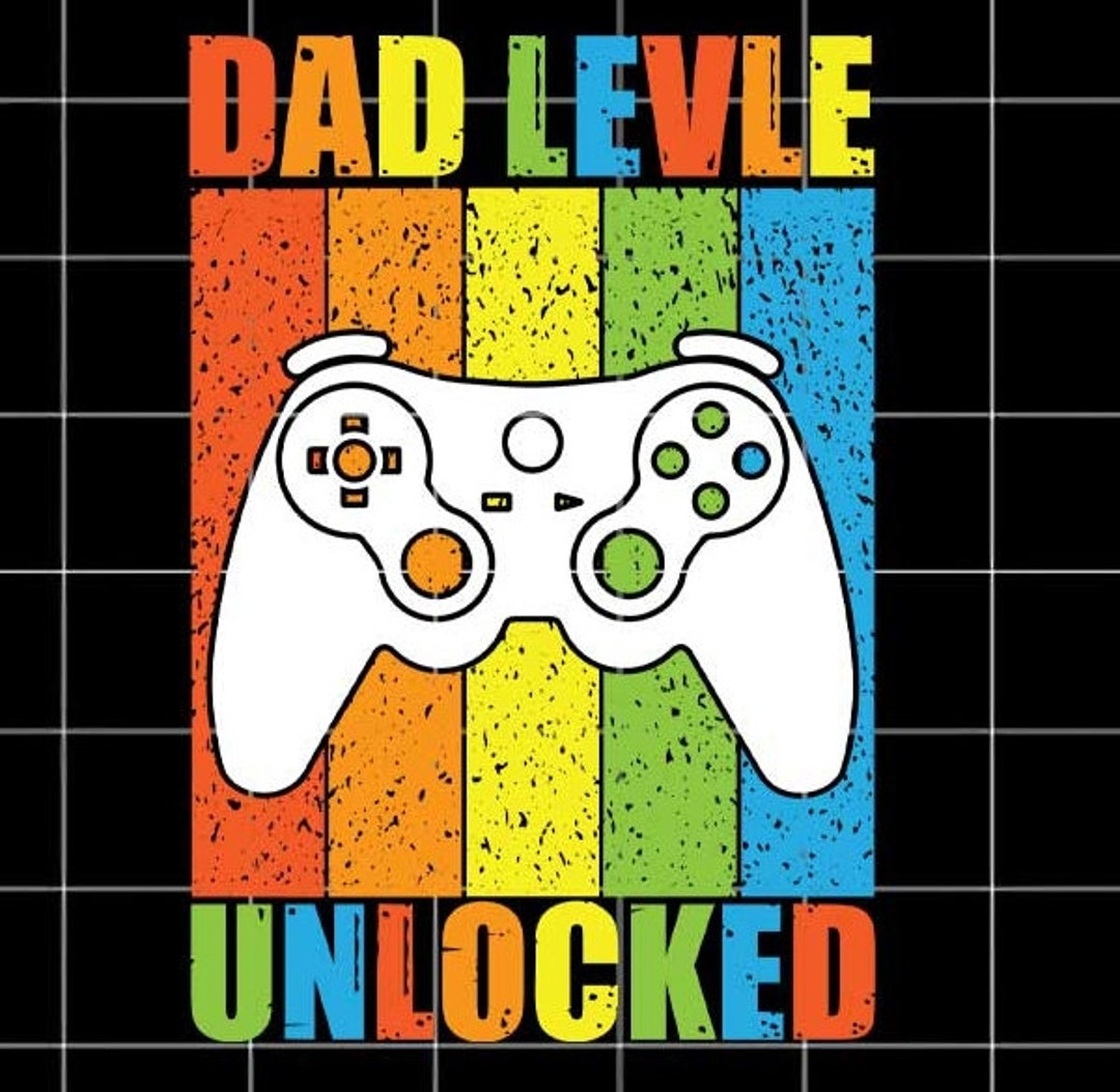 Dad Level Unlocked Svg, Game Svg, Dad Svg, Father Svg, Svg File - Etsy