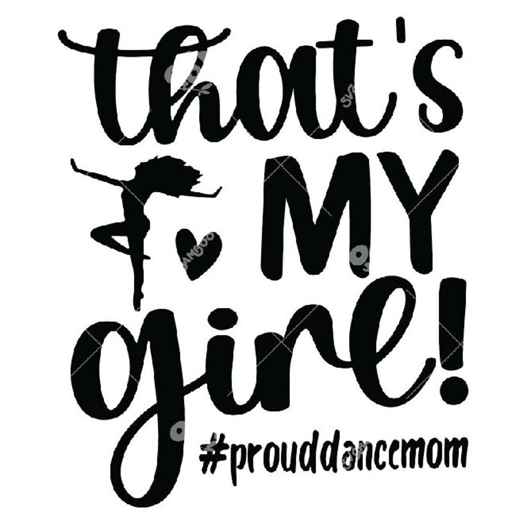 Thats My Girl Proud Dance Mom Svg, Dancer Mama Svg, Dancing Mom Svg ...