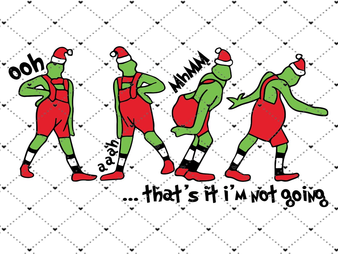 Grinch That's It I'm Not Going Svg, Grinch Merry Chirtmas Svg, Merry ...