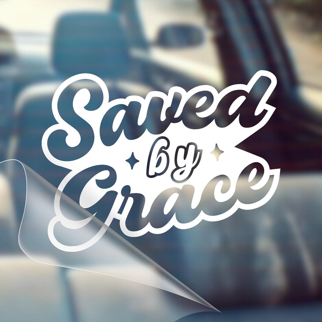 Saved by Grace - Christian Car Vinyl Decal Bumper Sticker for Car, Wall ...