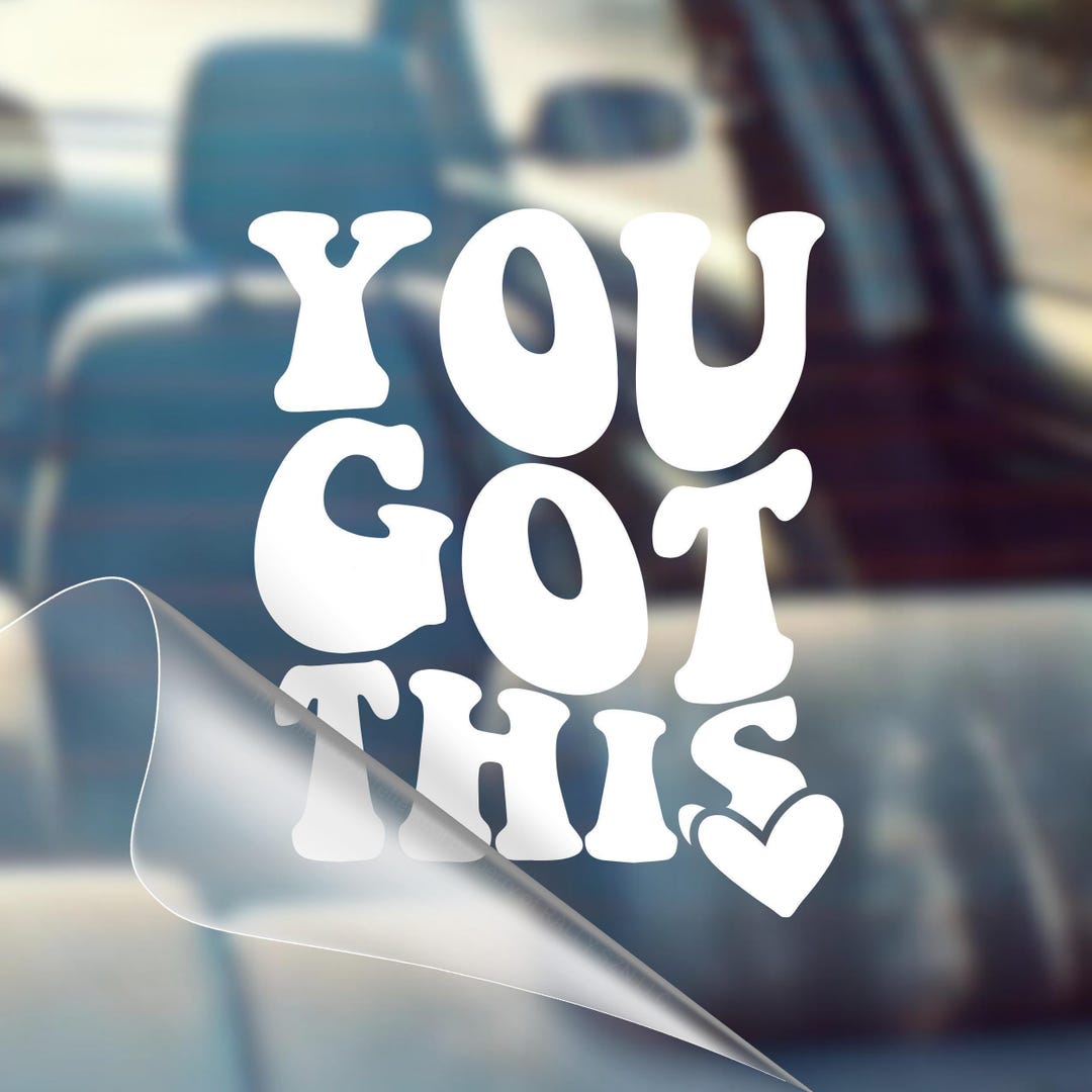 You Got This Decal Bumper Sticker - Motivational Vinyl Sticker ...