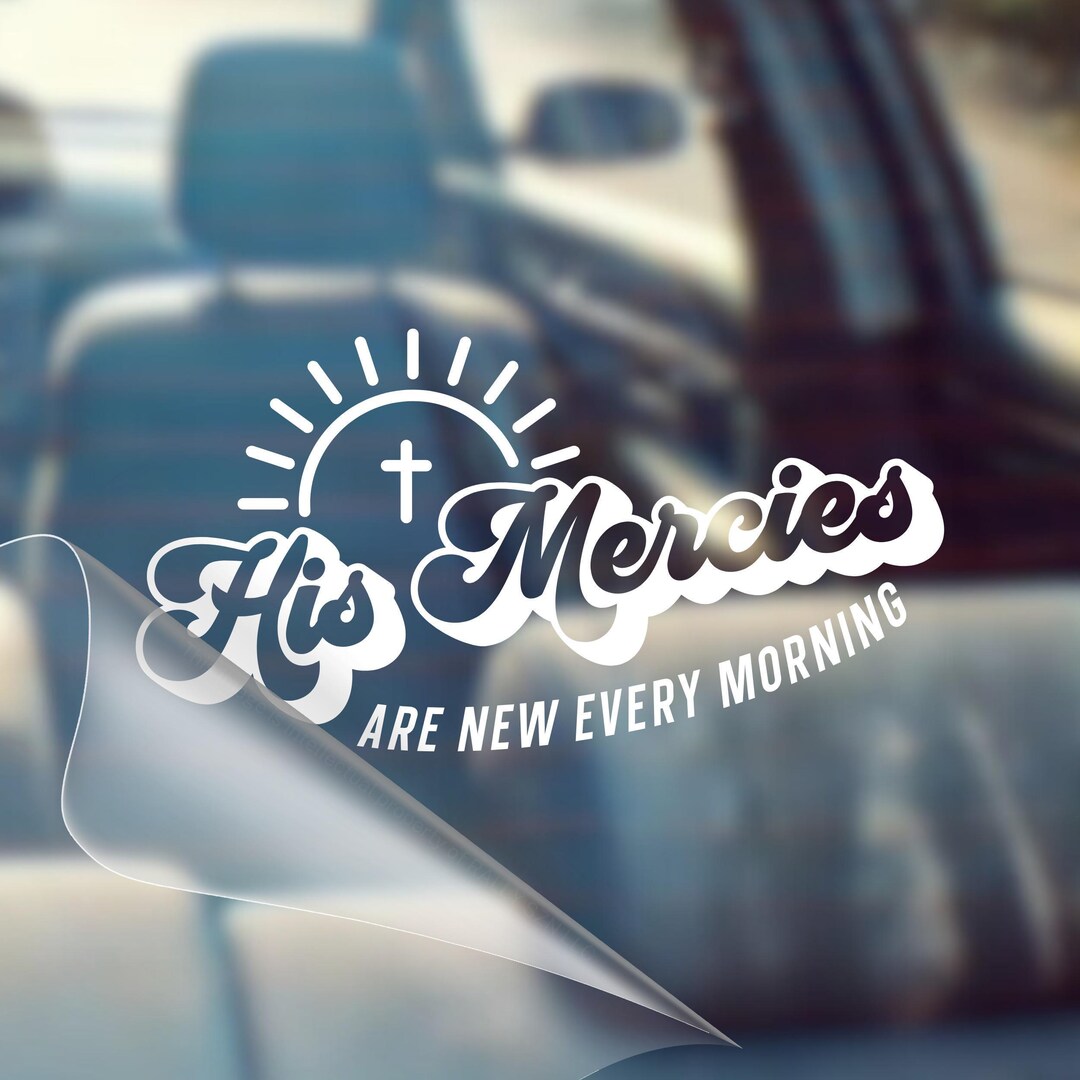 His Mercies Are New Every Morning - Christian Car Vinyl Decal Bumper ...