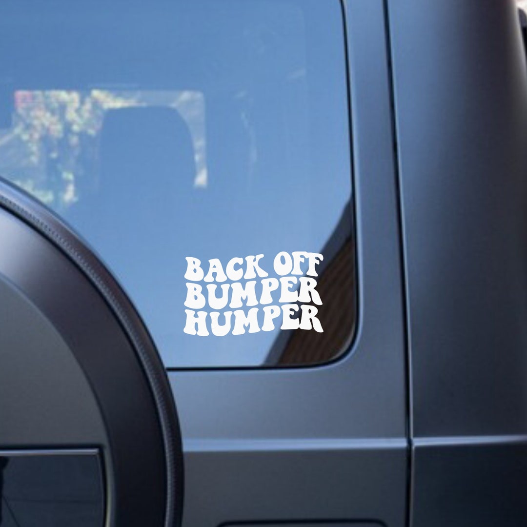 Back off Bumper Humper Funny Car Vinyl Decal Bumper Sticker for Car ...