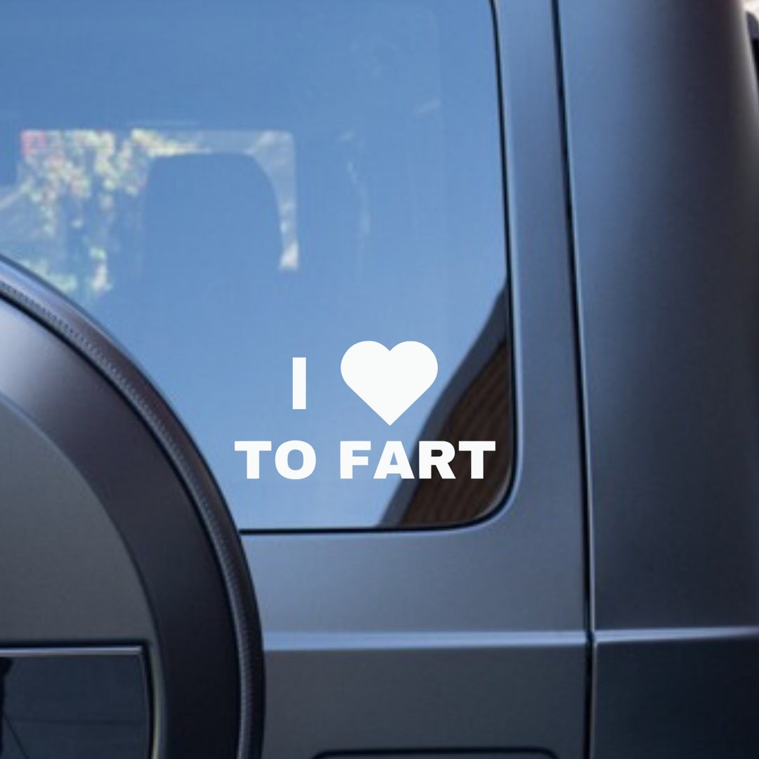 I Love to Fart Funny Vinyl Decal Bumper Sticker for Cars, Trucks ...