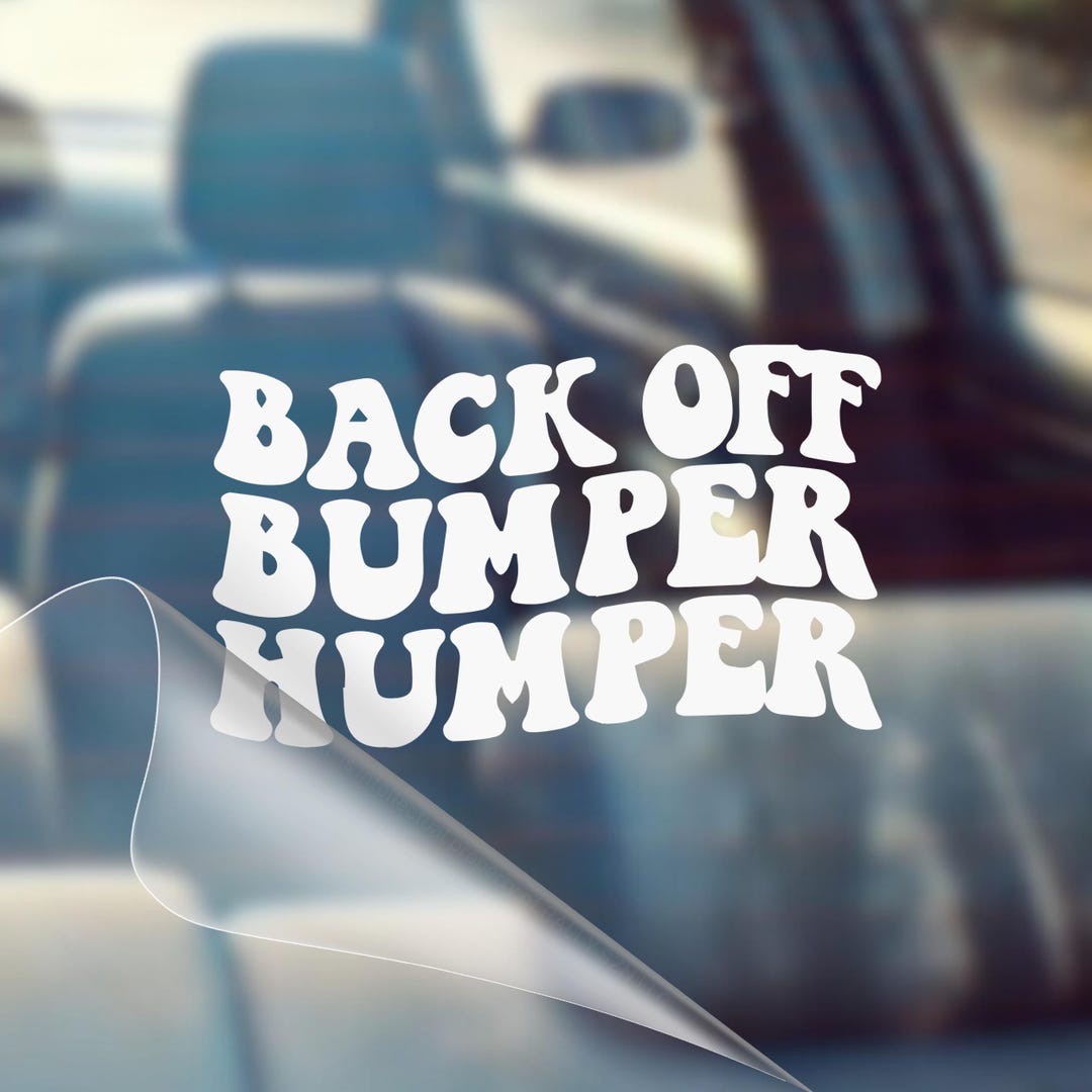 Back off Bumper Humper Funny Car Vinyl Decal Bumper Sticker for Car ...