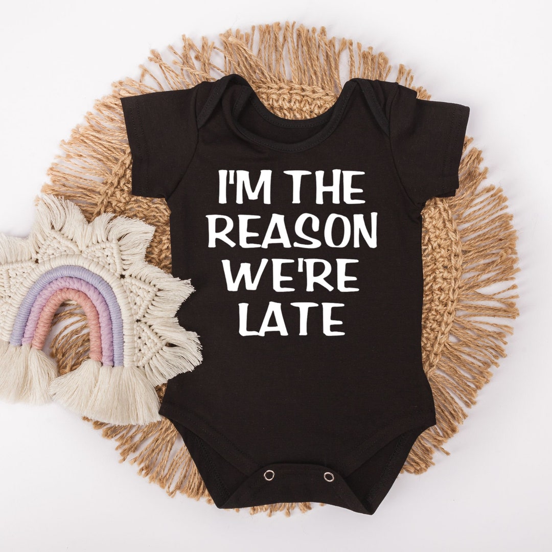I'm the Reason We're Late - Funny Baby Bodysuit - Baby Shower Gifts ...