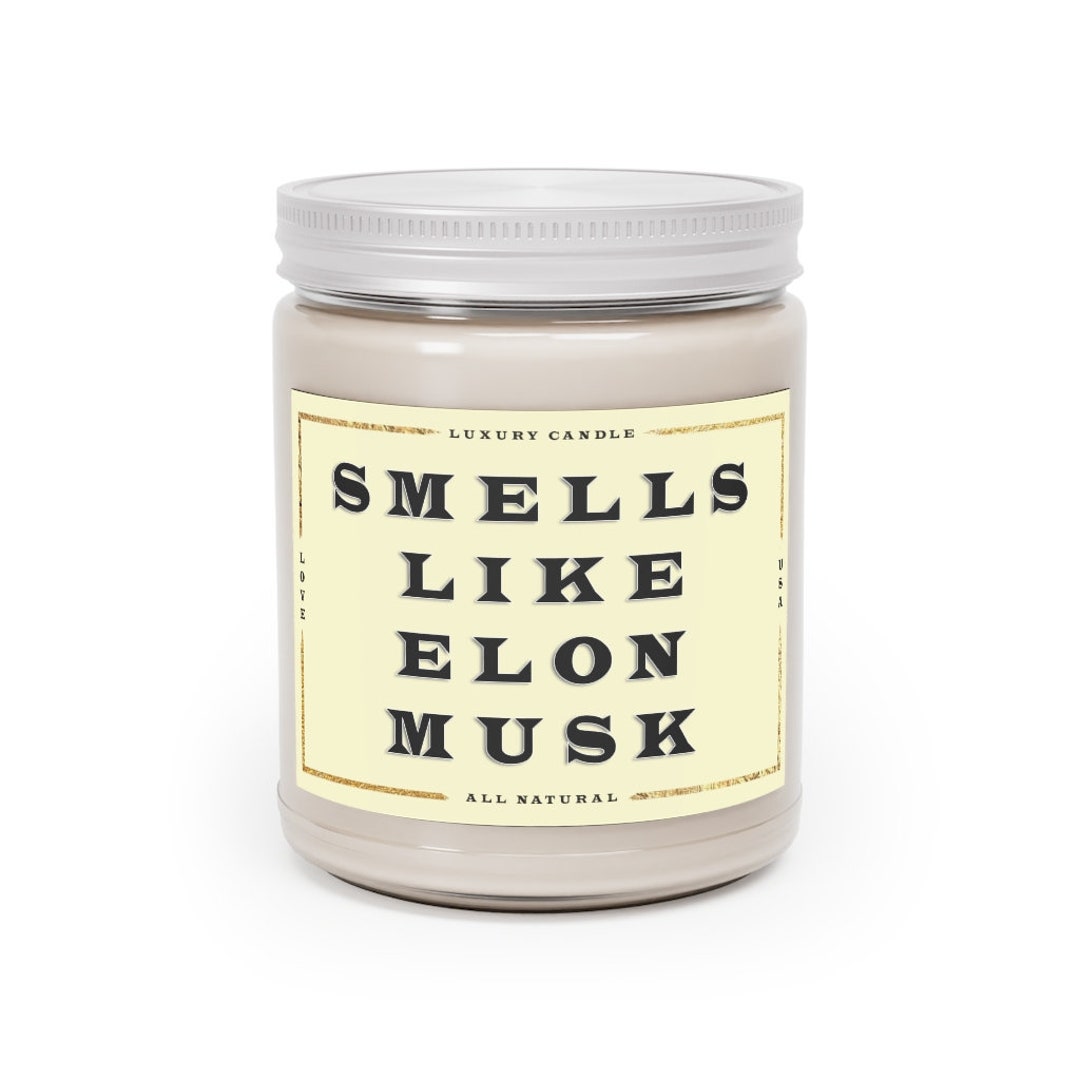 Smells Like Elon Musk Soy Wax Candle,smells Like Candle,elon Musk ...