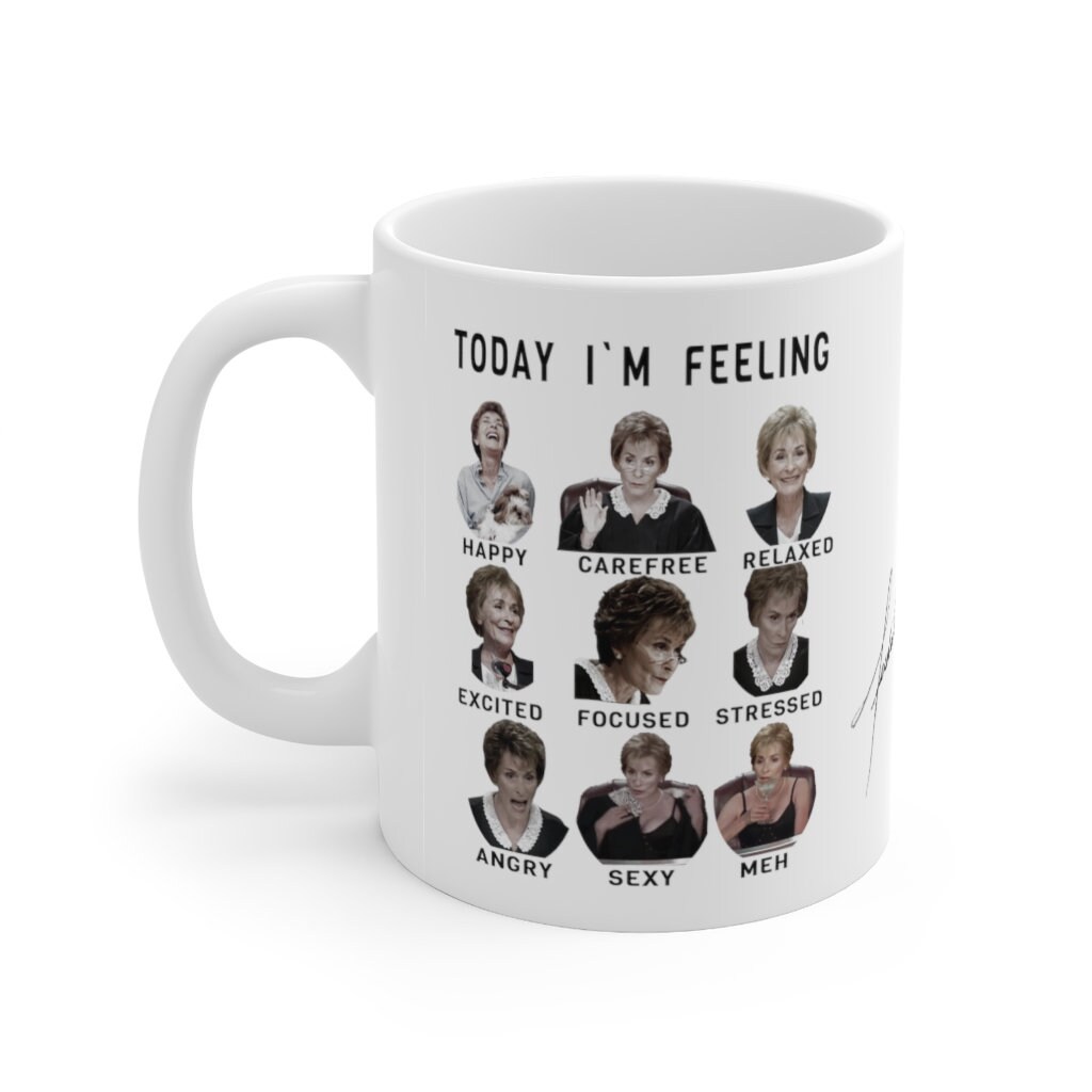 Judge Judy Mug, Judge Judy Gift, Judy Sheindlin Funny Feelings 11oz ...