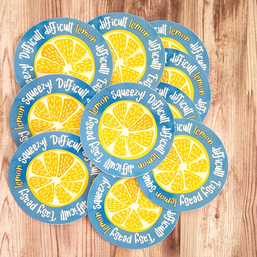 Easy Peasy Lemon Squeezy Difficult Difficult Lemon Difficult - Etsy