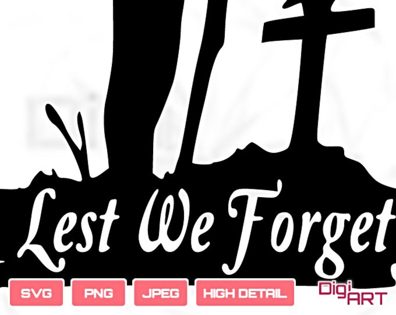 Lest We Forget Svg Remembrance Day, Loss, Soldier, Military, Honour ...