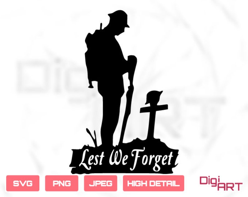 Lest We Forget Svg Remembrance Day Loss Soldier Military - Etsy
