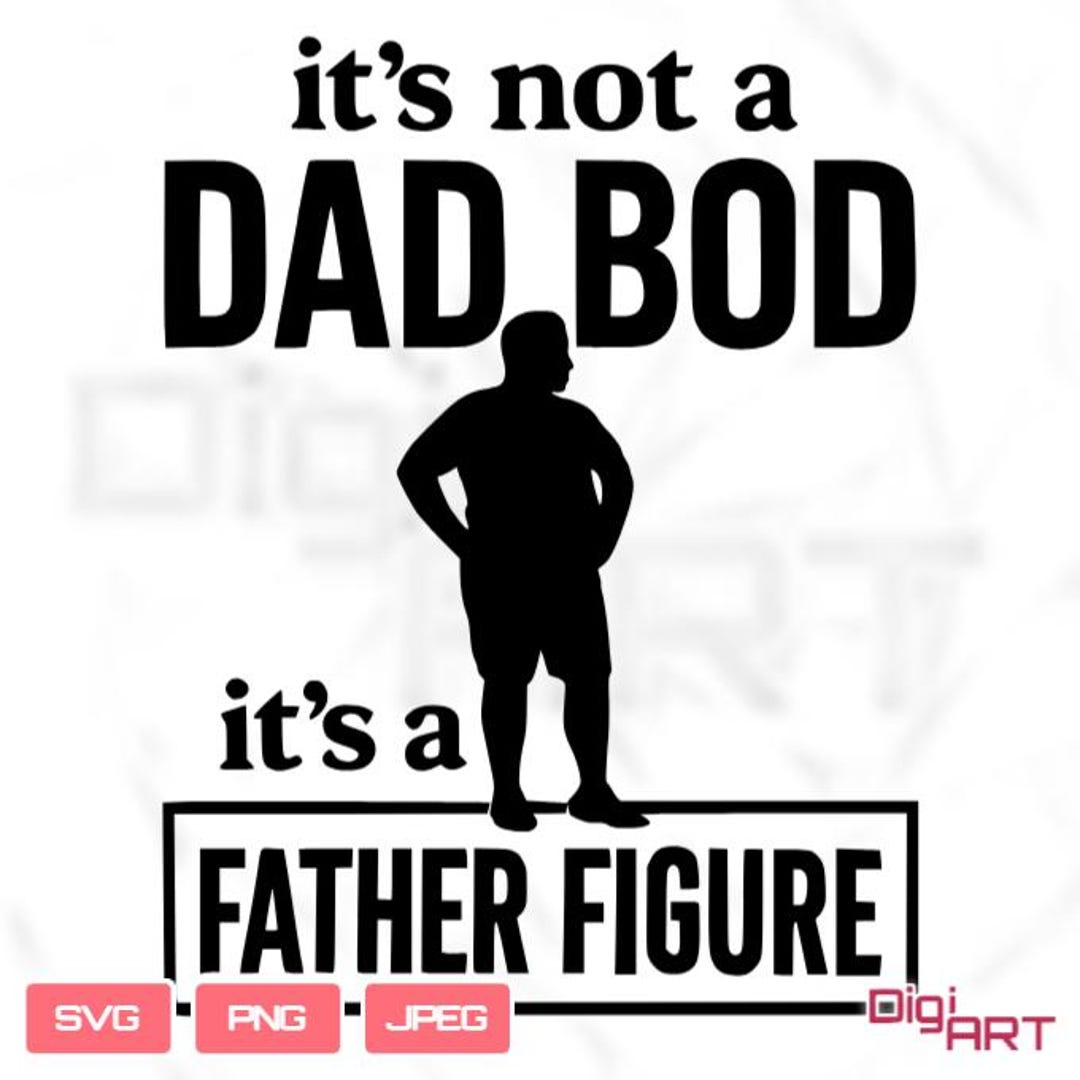 Father Figure SVG: Funny Dad Bod Design (digital Download - Etsy UK
