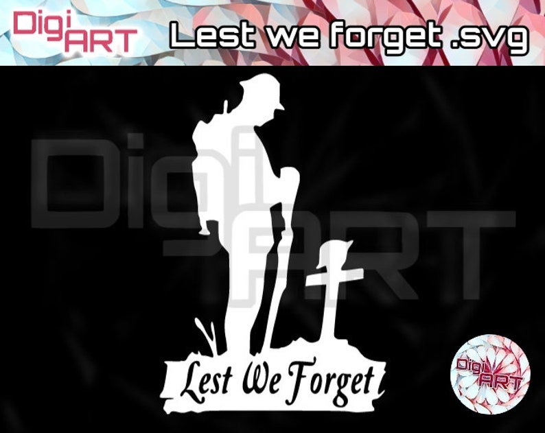 Lest We Forget Svg Remembrance Day Loss Soldier Military - Etsy