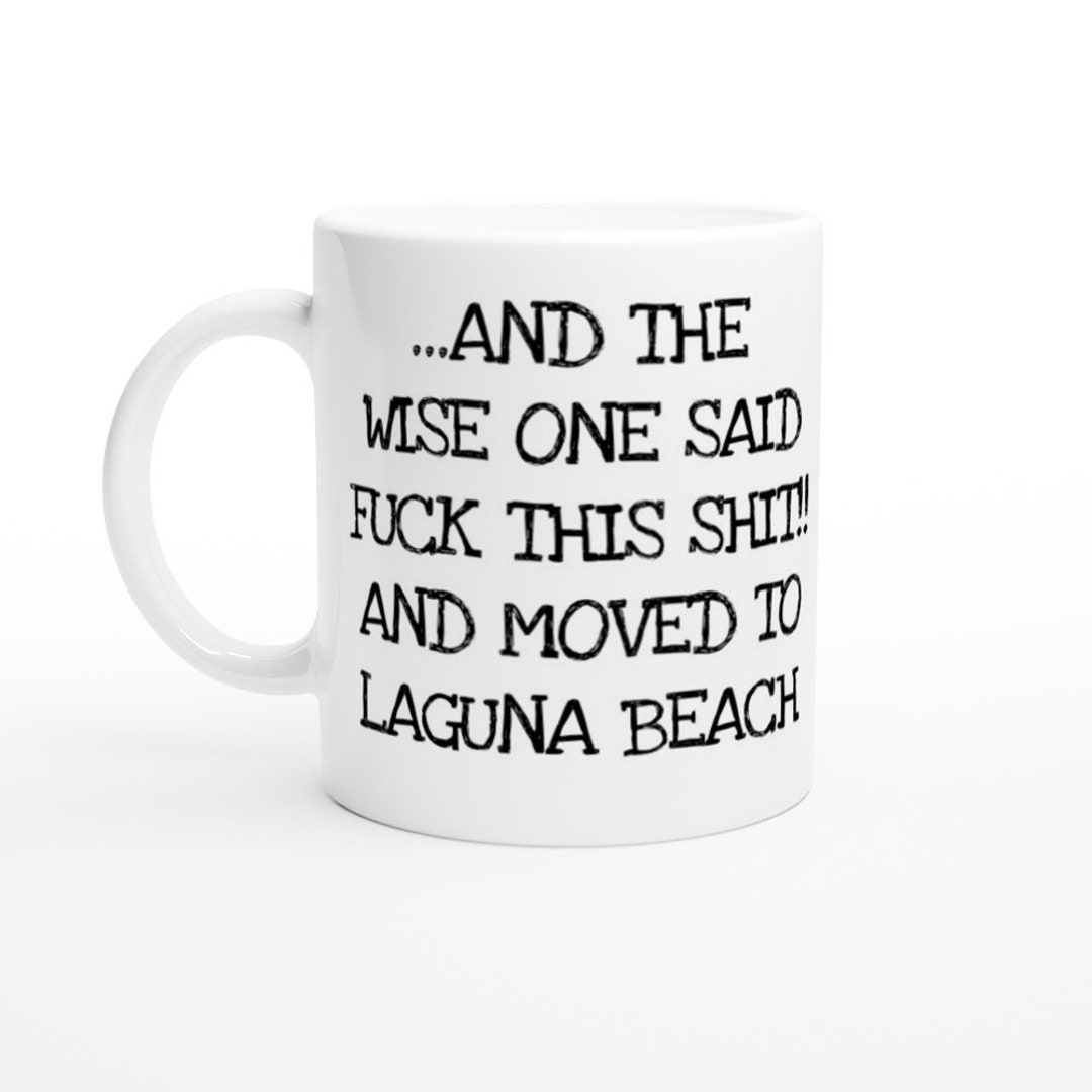 Moving to Laguna Beach, Laguna Beach Gift, Coffee Mug, Laguna Beach Mug ...
