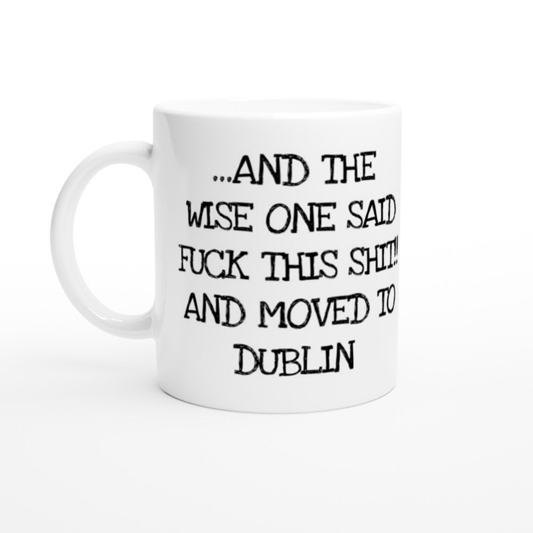 Moving to Dublin, Dublin Gift, Coffee Mug, Dublin Mug, Moving Away ...