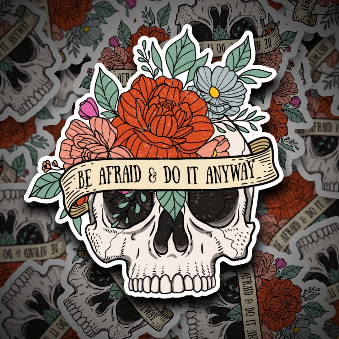 Be Afraid Do It Anyway Sticker | Skeleton Sticker | Skeleton Floral ...