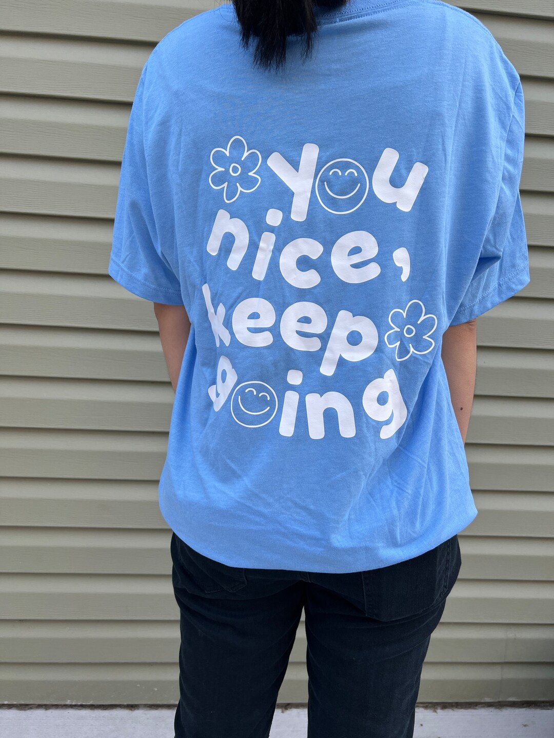 You Nice, Keep Going T-shirt - Etsy UK