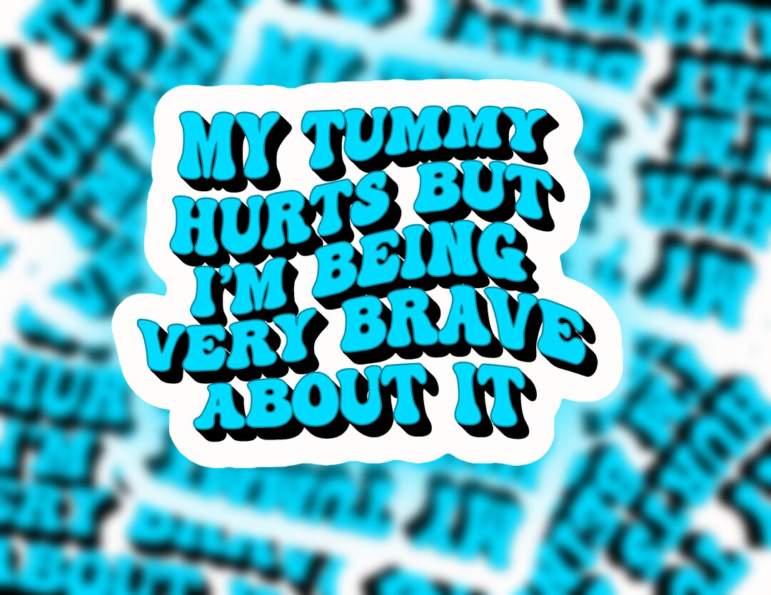 My Tummy Hurts but Im Being Very Brave, Tummy Troubles, Tummy Problems ...