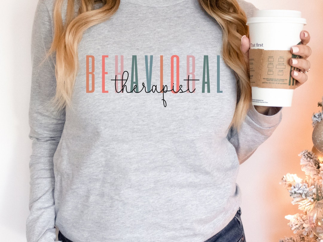 Behavioral Therapist Shirt, Registered Behavioral Therapist Long Sleeve ...