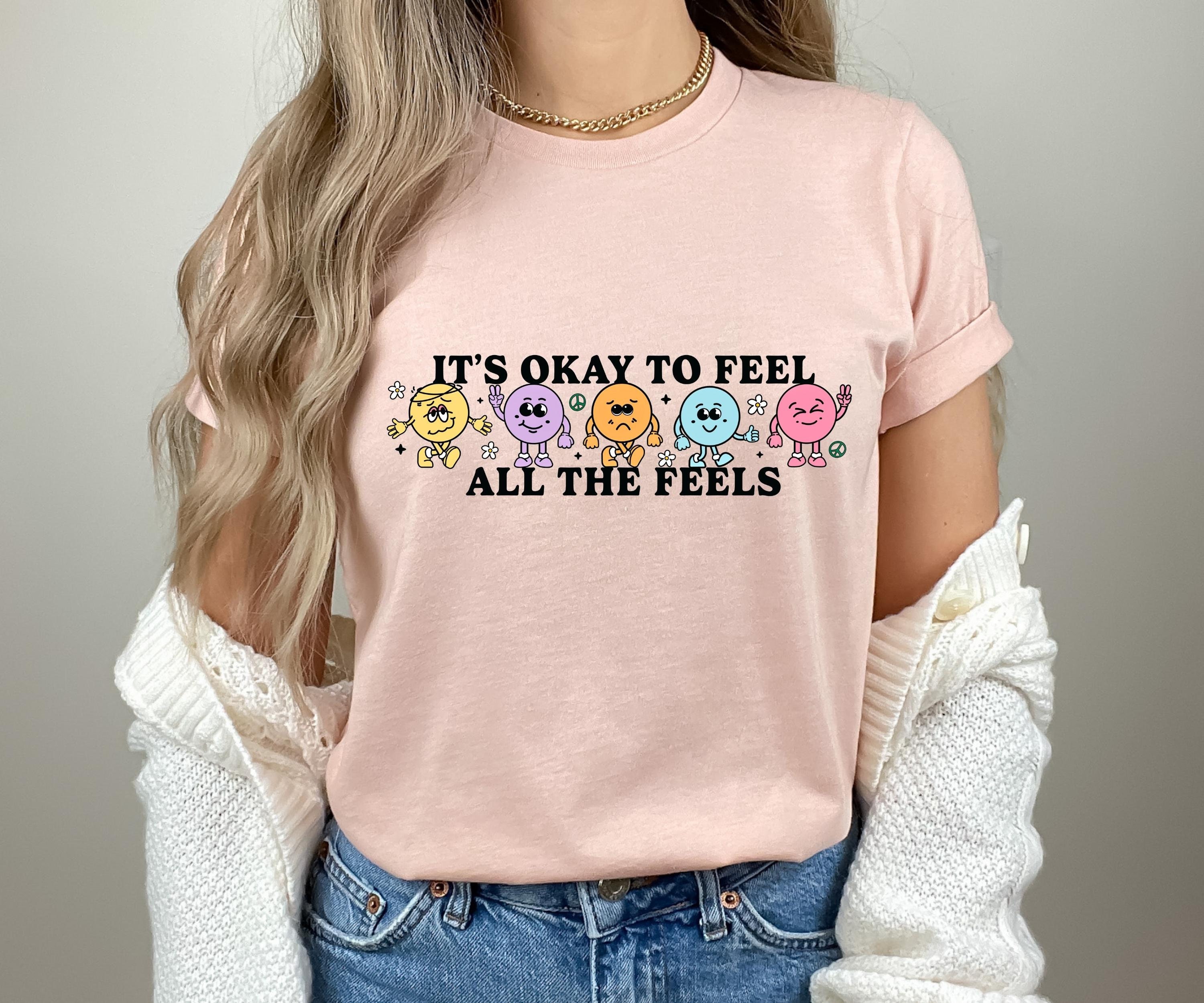 Feelings Shirt Feel Your Feelings Shirt It's Okay to Not - Etsy