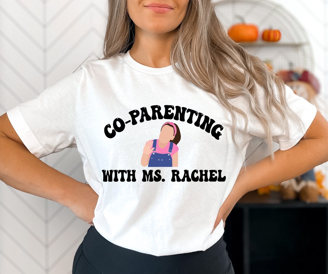 Ms. Rachel Shirt, Co-parenting With Ms. Rachel Shirt, Ms. Rachel ...