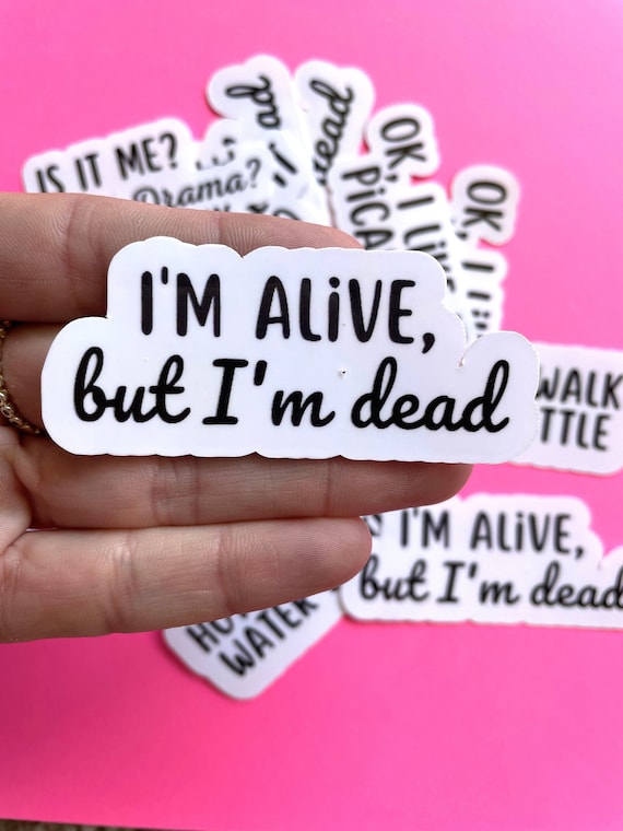 I'm Alive but I'm Dead: Tik Tok Sticker for Water - Etsy