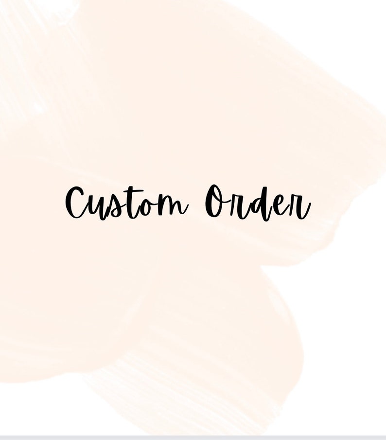Custom Order - Etsy