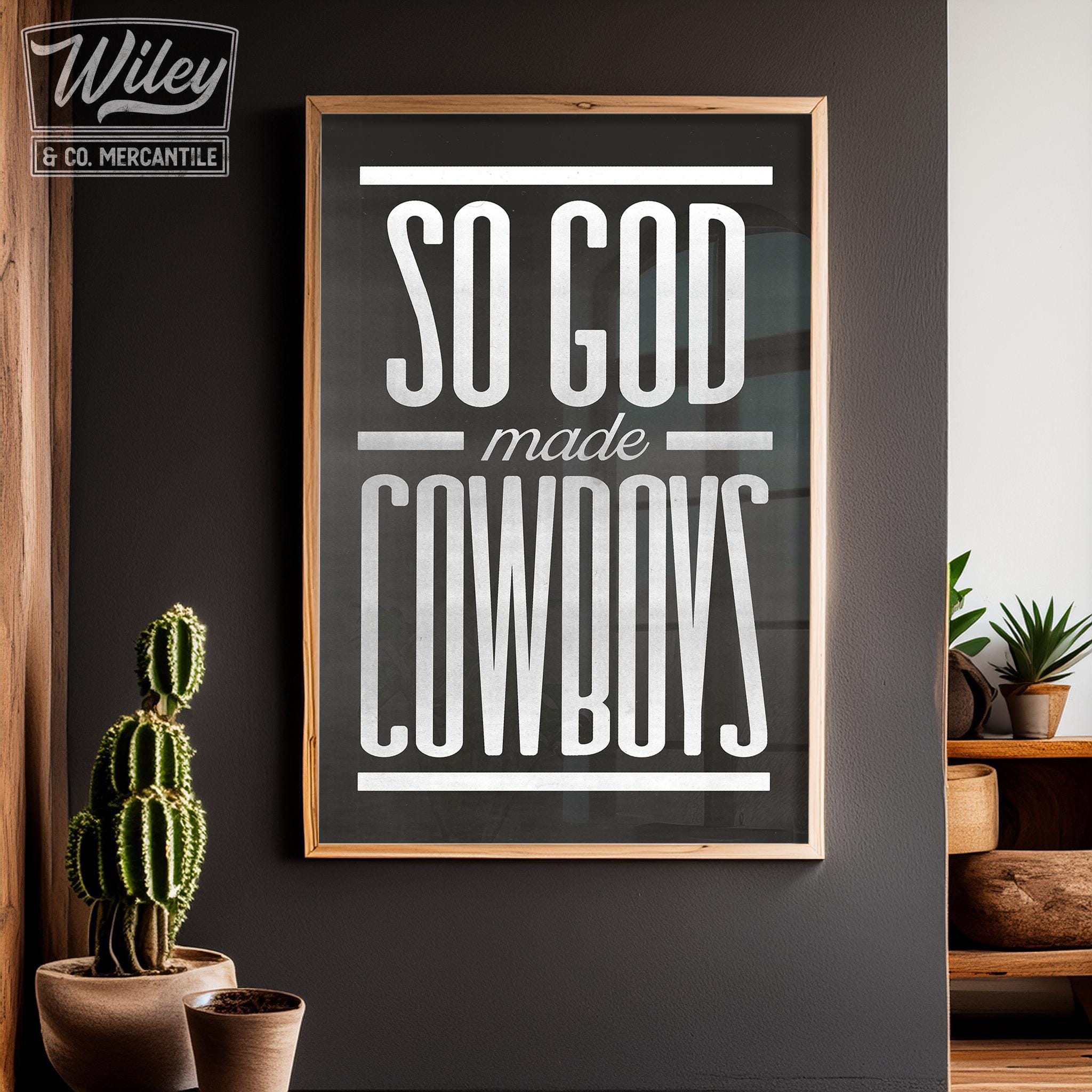 So God Made Cowboys, Bold Western Quote Wall Art, Modern Black and ...