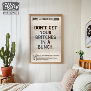Don't Get Your Britches in A Bunch Wall Art Print, Southern Literacy ...