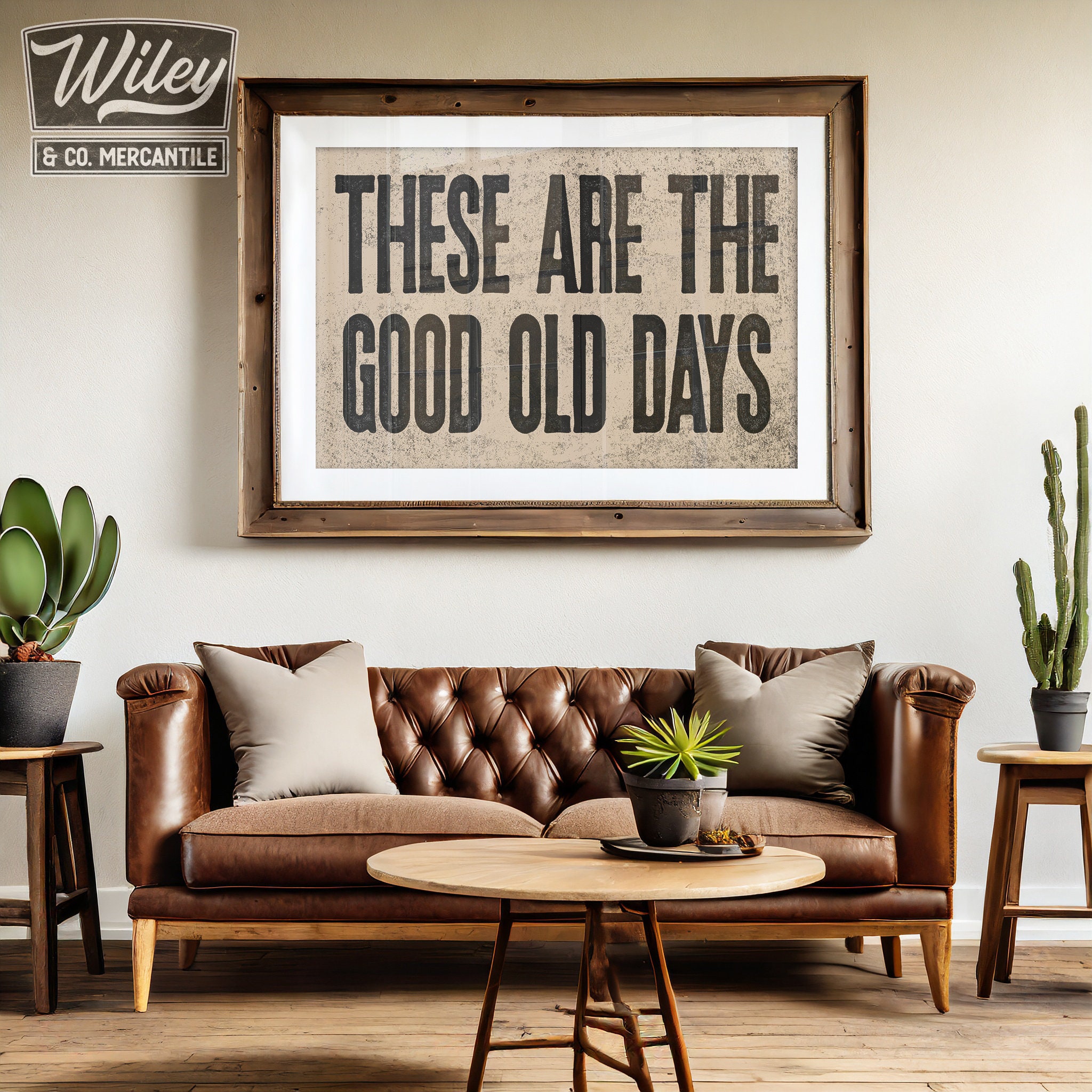 These Are the Good Old Days Typography Art Print, Southern Wall Art ...