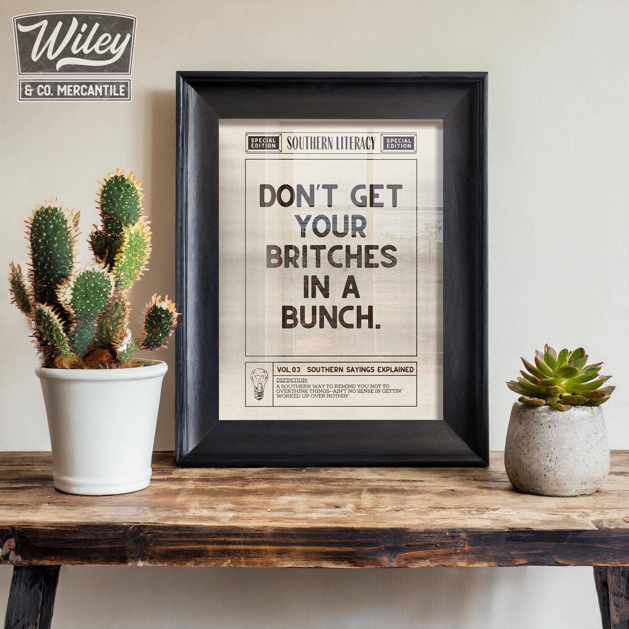 Don't Get Your Britches in A Bunch Wall Art Print, Southern Literacy ...