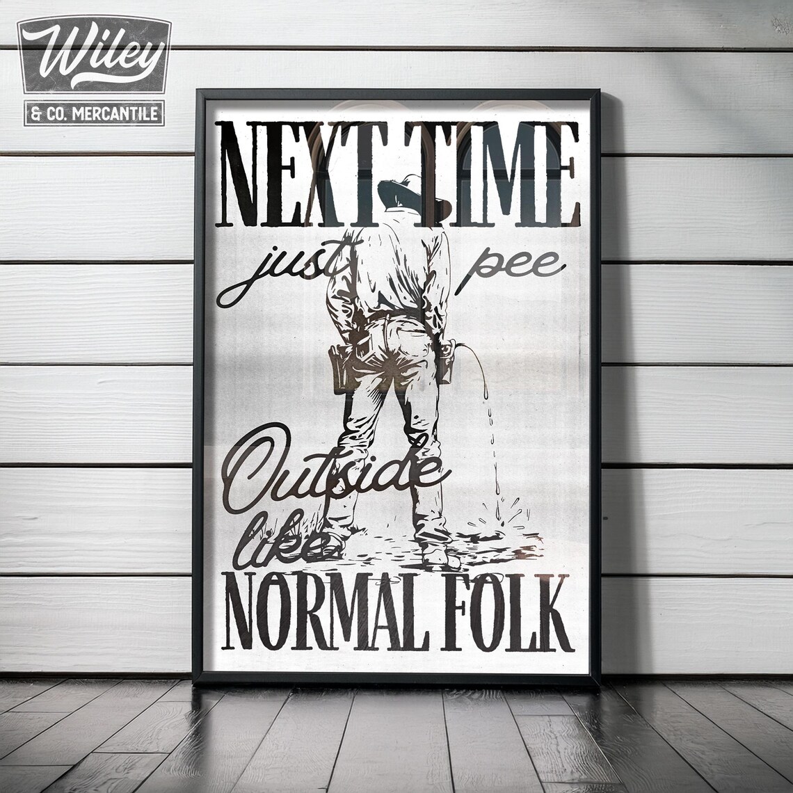 Next Time Pee Outside Like Normal Folk Print, Funny Cowboy Bathroom ...