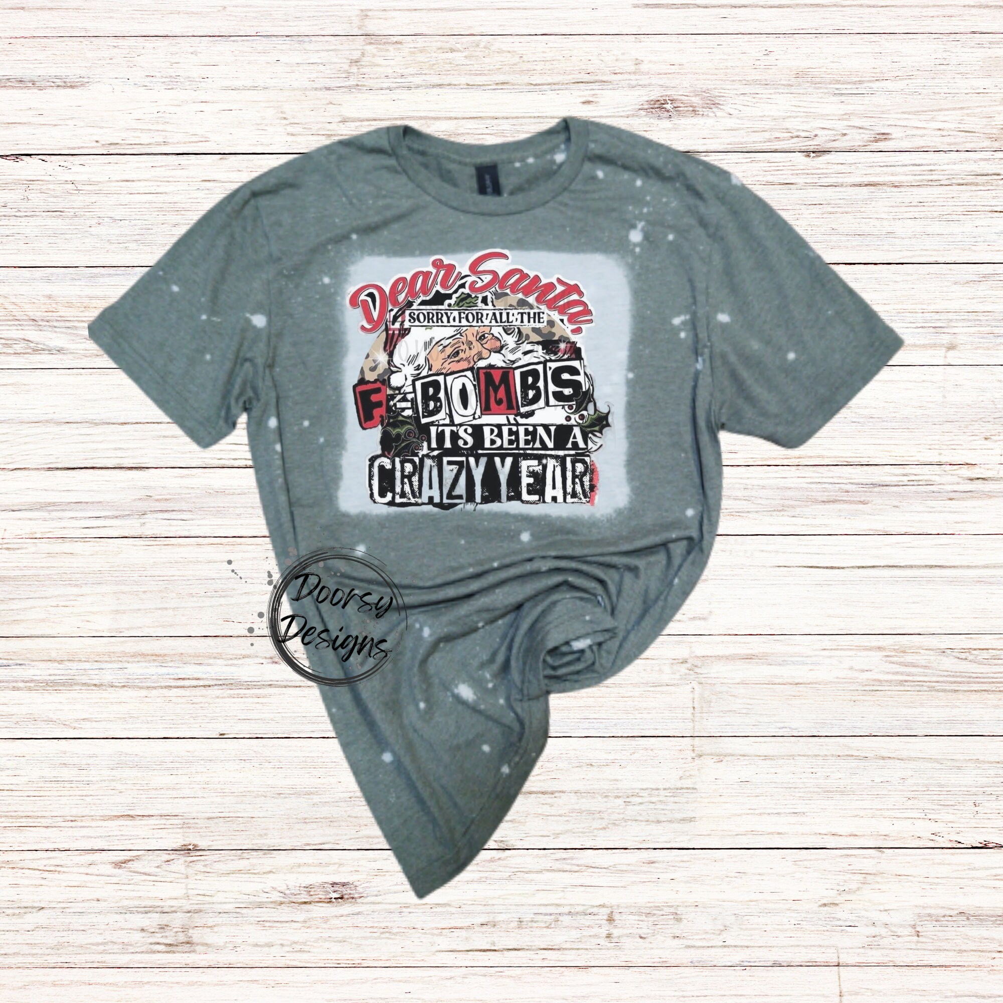 Dear Santa Sorry for All the F-bombs It's Been a Crazy Year Bleached T ...