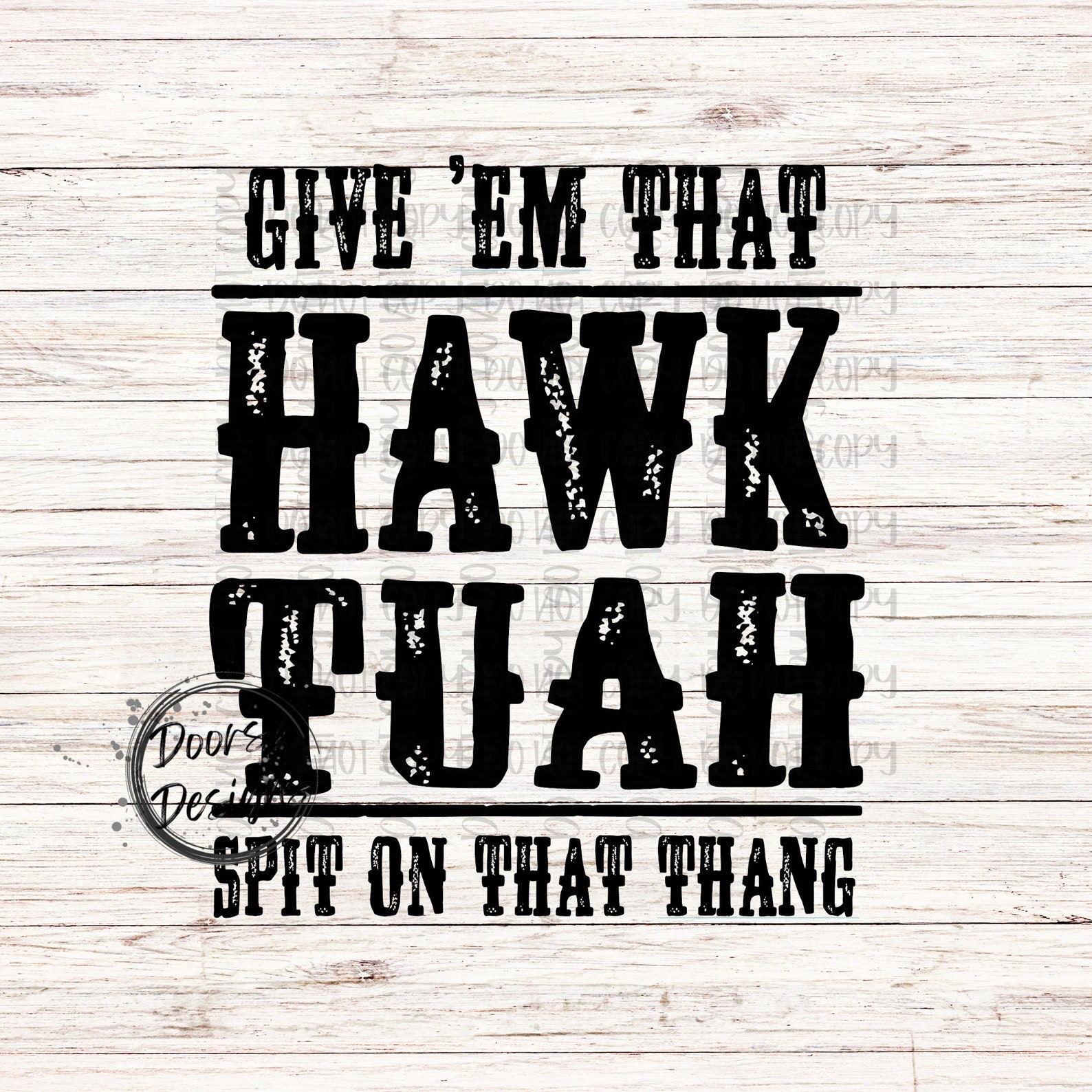 Given 'em That Hawk Tuah PNG File, Sublimation PNG File Viral Hawk Tuah ...