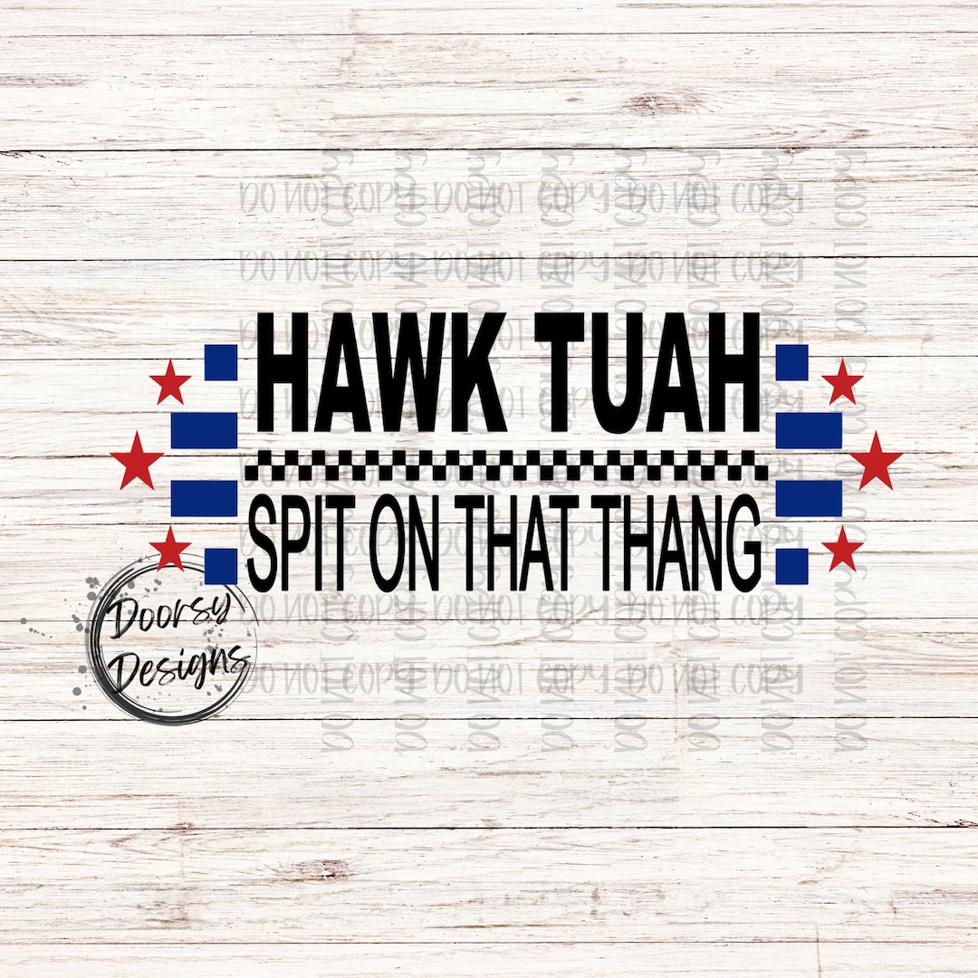 Hawk Tuah PNG Archivo, Sublimación PNG Archivo Viral Hawk Tuah Meme ...