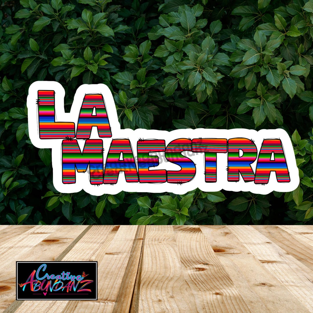 Latino Stickers, Latinx, Stickers, Sarape, Latino Sayings, La Maestra ...