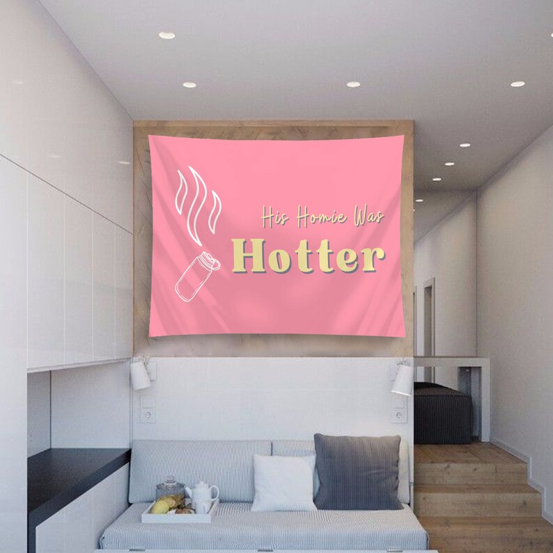 His Homie Was Hotter Funny Tapestry Girl Tapestry Funny Dorm Etsy